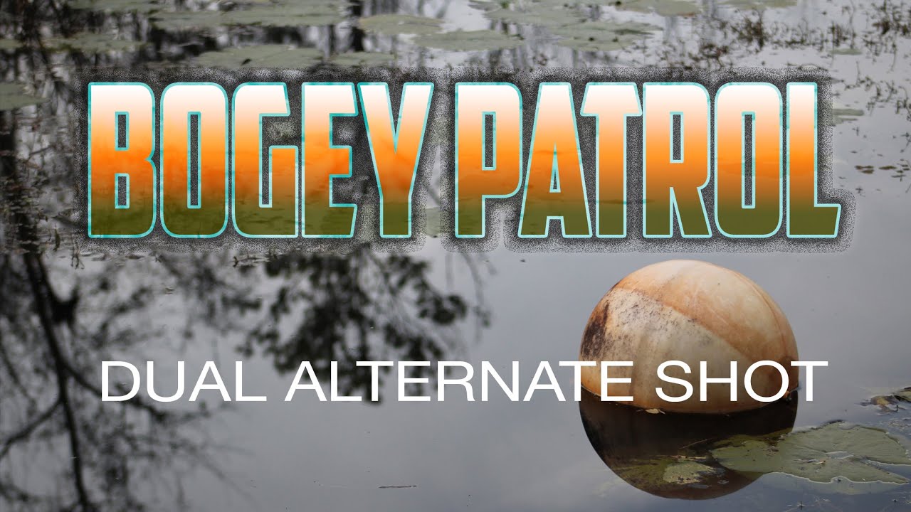 Bogey Patrol Dual Alternate Shot - YouTube