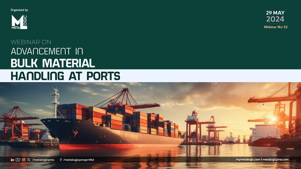 Webinar on Advancement in Bulk Material Handling at Ports by Metalogic ...
