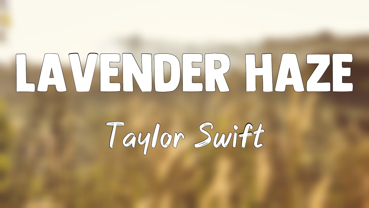 Lavender Haze - Taylor Swift(Lyrics Video)🪲 - YouTube