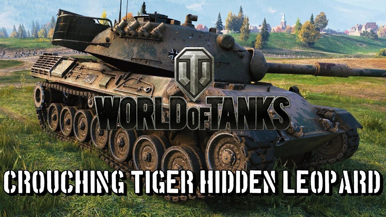 World of Tanks - Crouching Tiger Hidden Leopard - YouTube