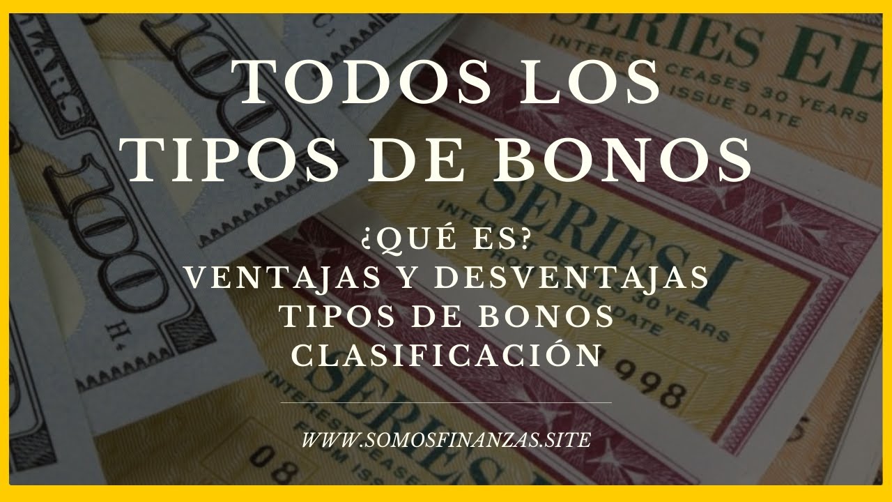 TIPOS de Bonos Financieros ¿Cómo funcionan?, Características y Ventajas ...