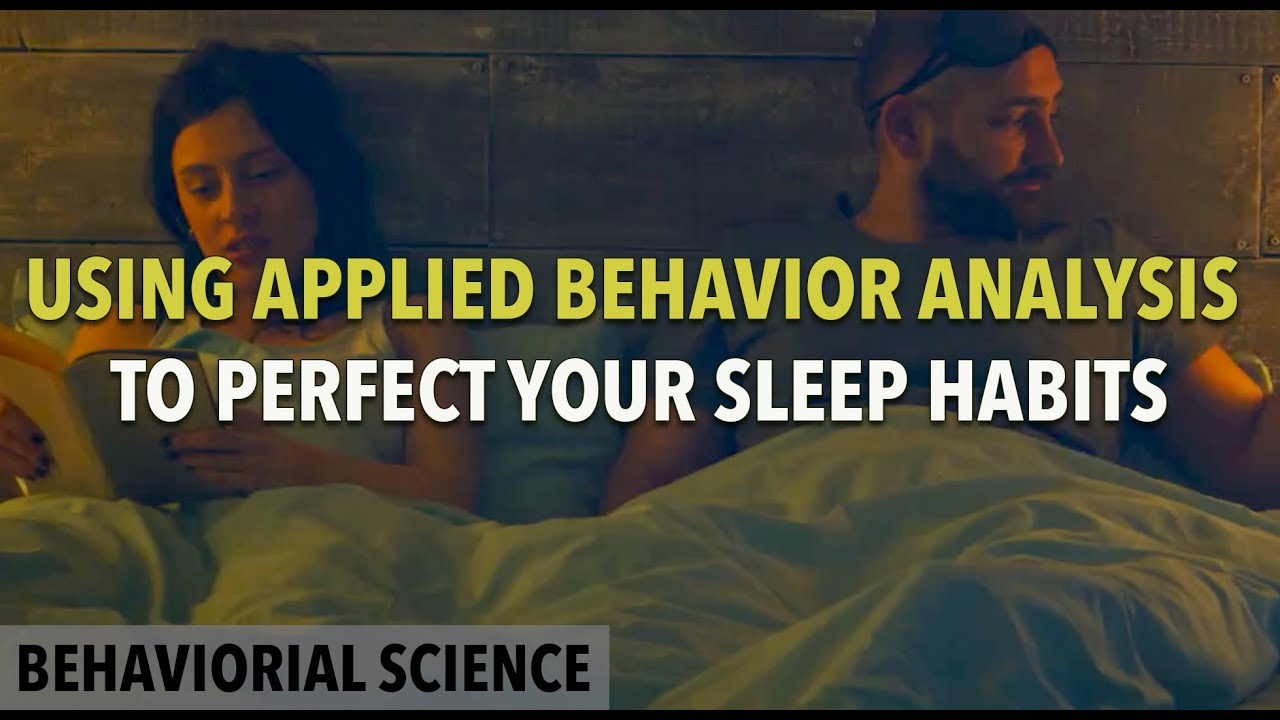 Using Applied Behavior Analysis to Perfect Your Sleep Habits | ABA ...