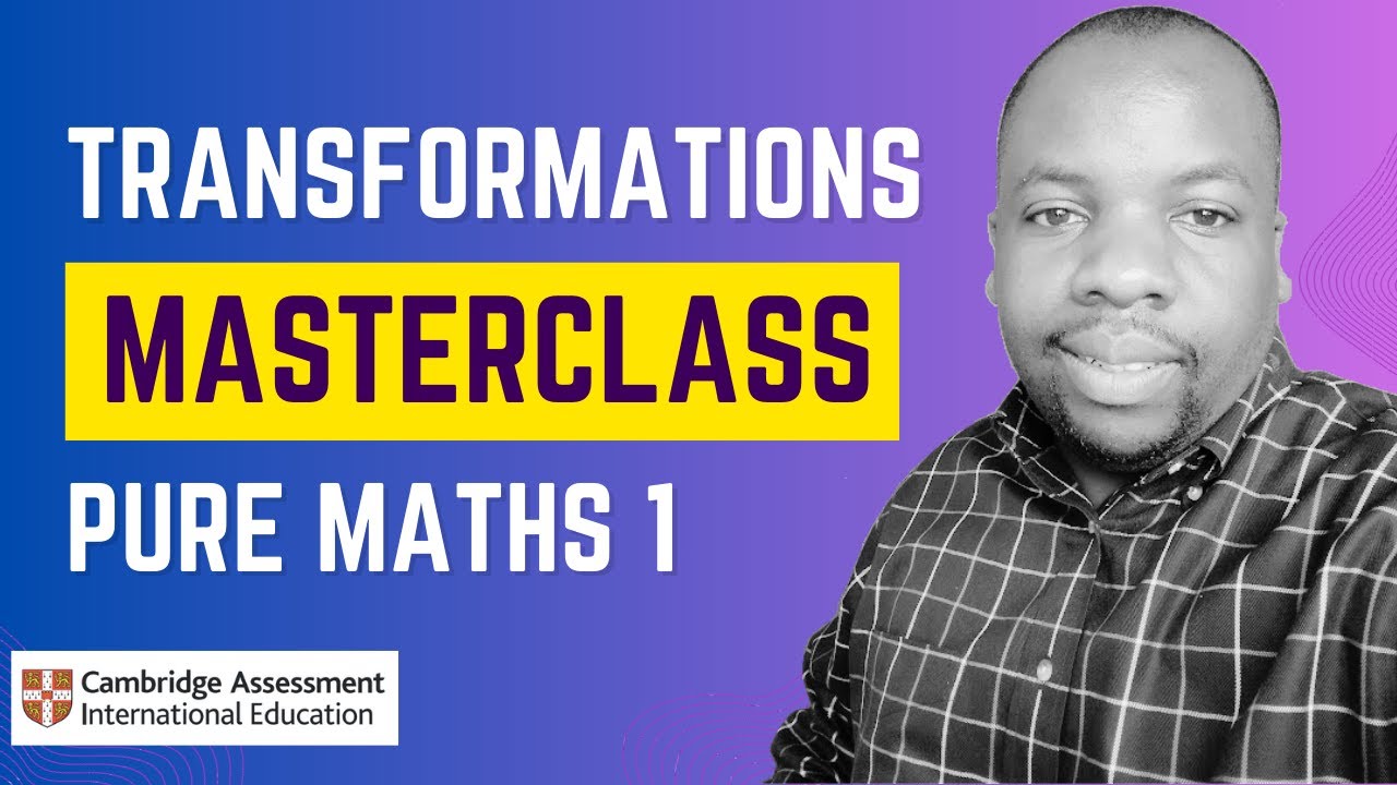 CAIE A/AS Level Mathematics Pure 1 | Transformations Masterclass - YouTube
