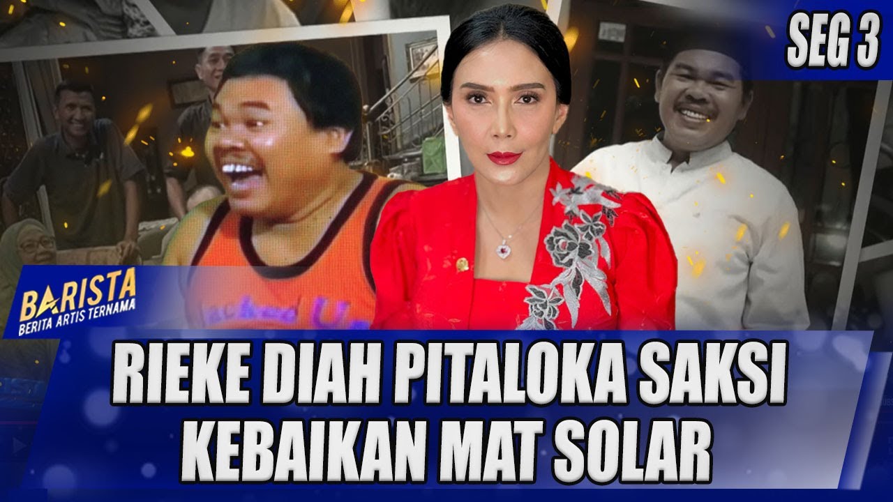 KEBAIKAN MAT SOLAR SELALU DIKENANG, RIEKE DIAH PITALOKA JADI SAKSINYA ...