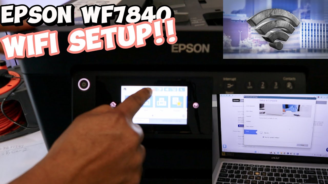 How To Connect Epson WF 7840 To Wireless Network and Connect To Laptop ...