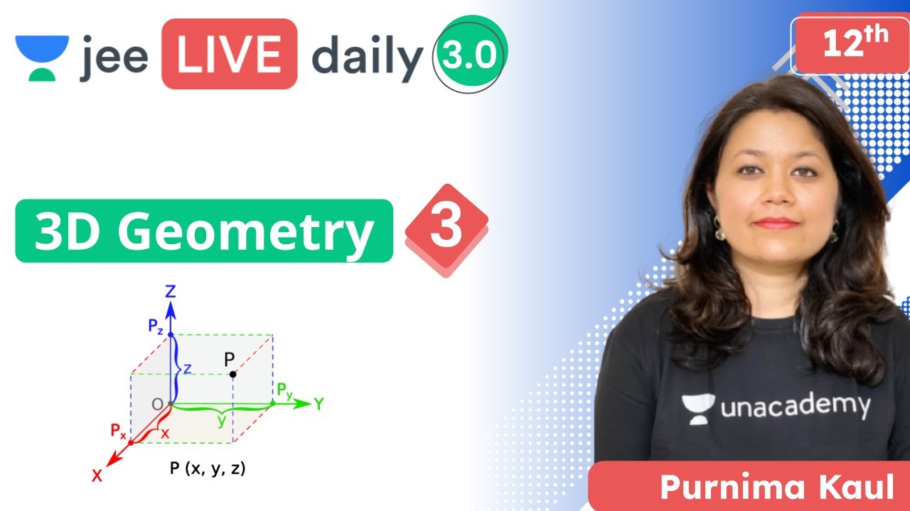 JEE: 3D Geometry L3 | Unacademy JEE | IIT JEE Maths | Purnima Kaul ...