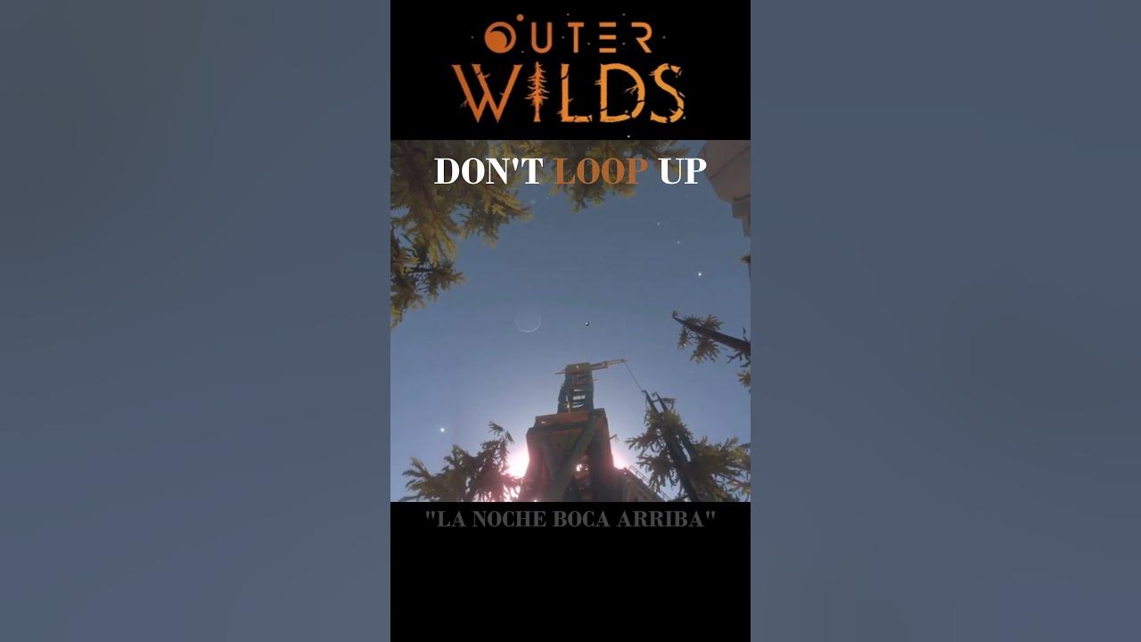 Outer Wilds - Don't Loop Up - YouTube
