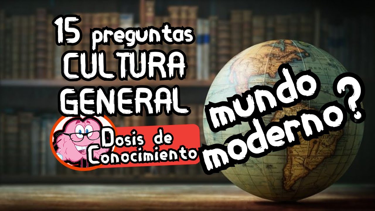 CULTURA GENERAL 15 PREGUNTAS 😸😸 Examen de Cultura General | Dosis de ...