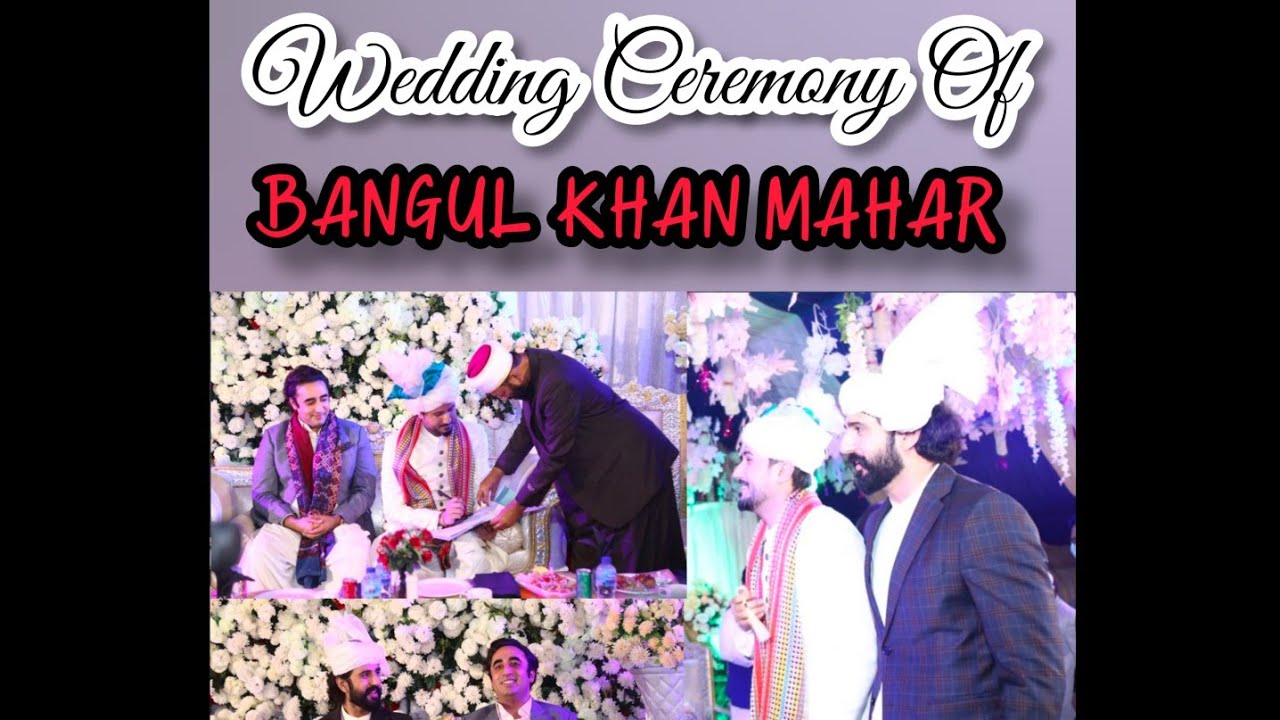 Wedding Ceremony Of Bangul Khan Mahar ( Mega Event) Sardar Muhammad Bux ...
