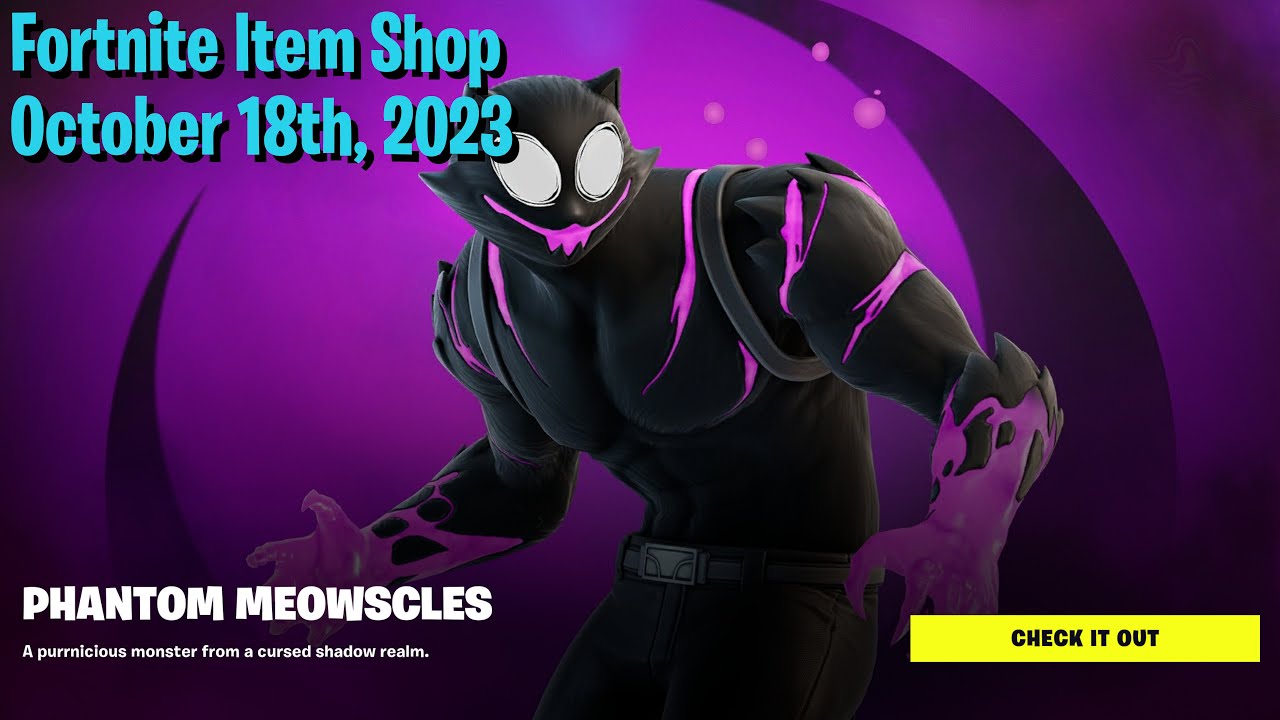 🌟 #Fortnite Item Shop - October 18th, 2023 | New Phantom Meowscles Skin ...