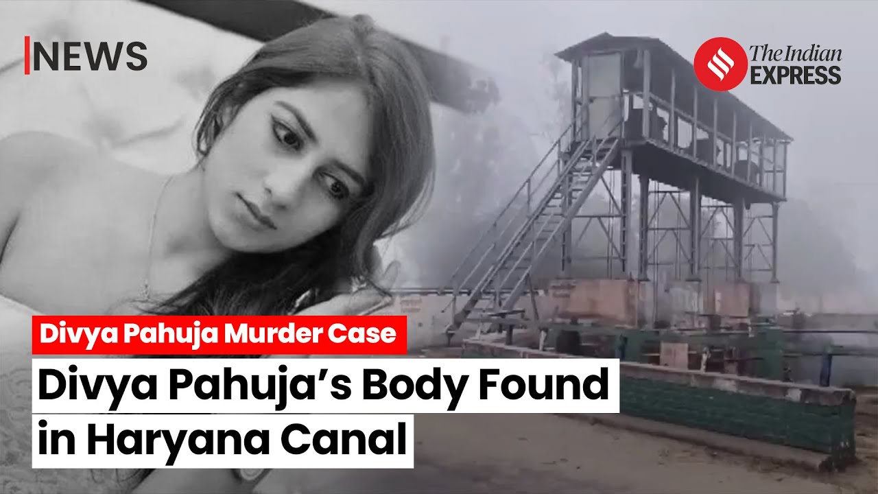 Divya Pahuja Case: Body of Former Model Divya Pahuja Discovered in ...
