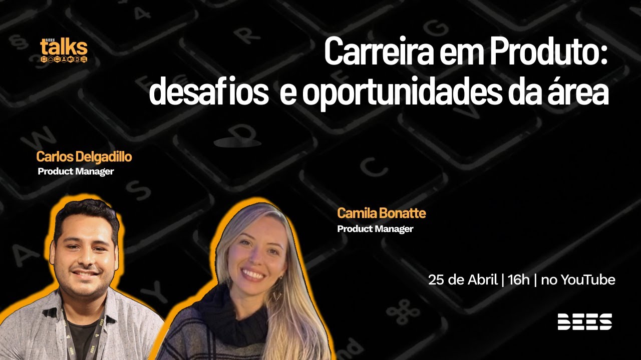 BEES Talks - Carreira em Produto: desafios e oportunidades da área - YouTube