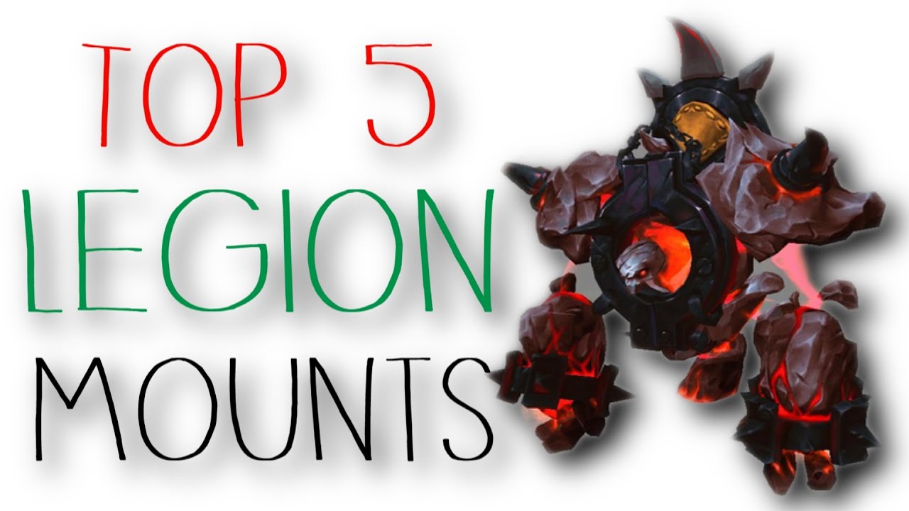 Top 5 Legion Mounts (In My Opinion) - YouTube