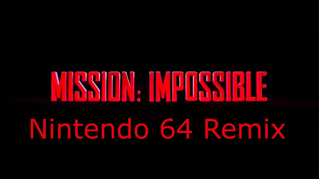 Mission Impossible Theme Song (Nintendo 64 Remix) - YouTube