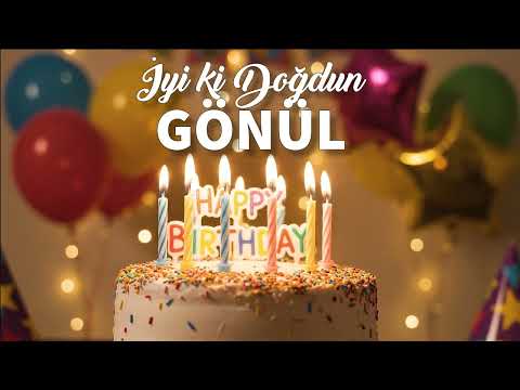 İYİ Kİ DOĞDUN GÖNÜL - İSME ÖZEL DOĞUM GÜNÜ ŞARKISI - MUTLU YILLAR SANA