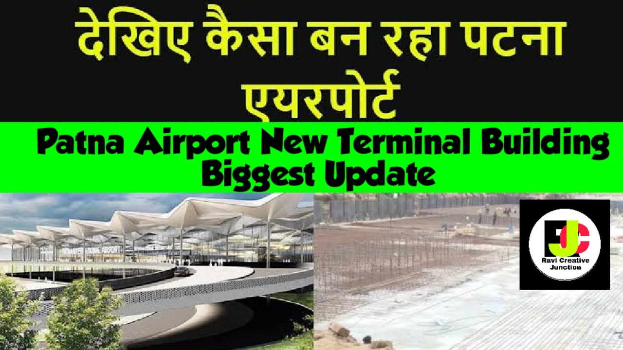 युद्ध स्तर कार्य चल रहा है Patna Airport New Terminal Building Update ...