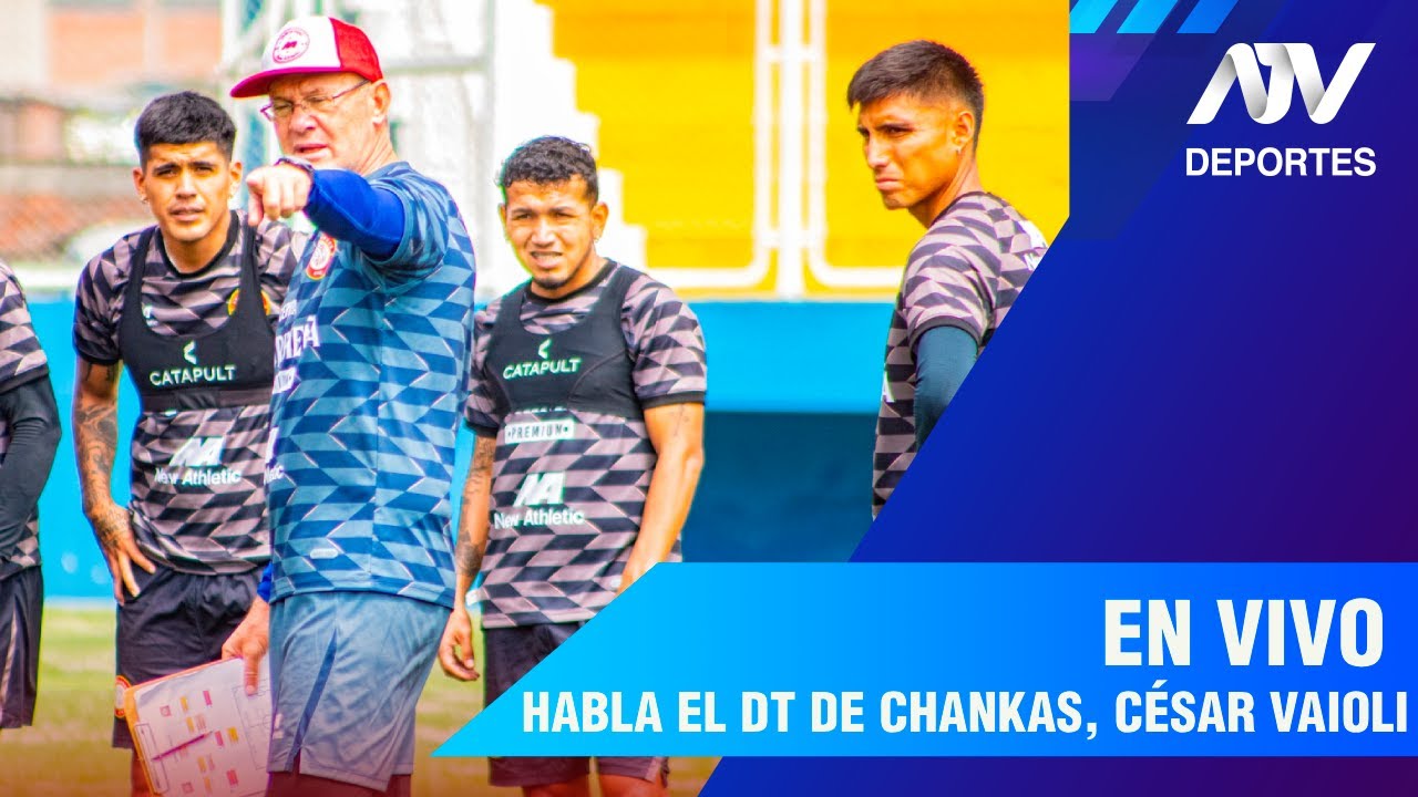 LIGA 1: HABLA EL DT DE CHANKAS, CÉSAR VAIOLI | LA RESPUETA DE LA FPF A ...
