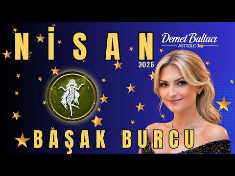BAŞAK Burcu 🔥 Nisan 2026 Aylık Burç Yorumu 🔥 #astroloji #nisan #başakburcu #aylık
