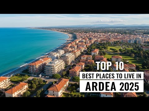 Top 10 Best Places to Live in Ardea, Italy – 2025 Ultimate Living Guide