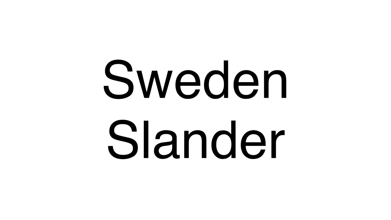 Sweden Slander - YouTube