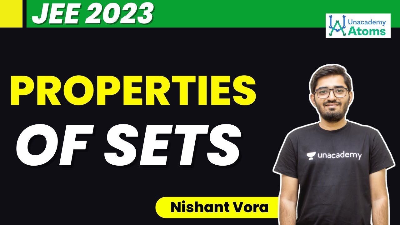 Properties of Sets | JEE Maths | Nishant Vora | Unacademy Atoms - YouTube