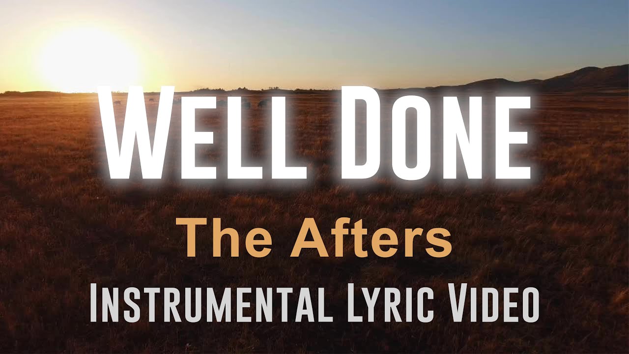 Well Done (The Afters)- Instrumental Lyric Video (lower key) - YouTube