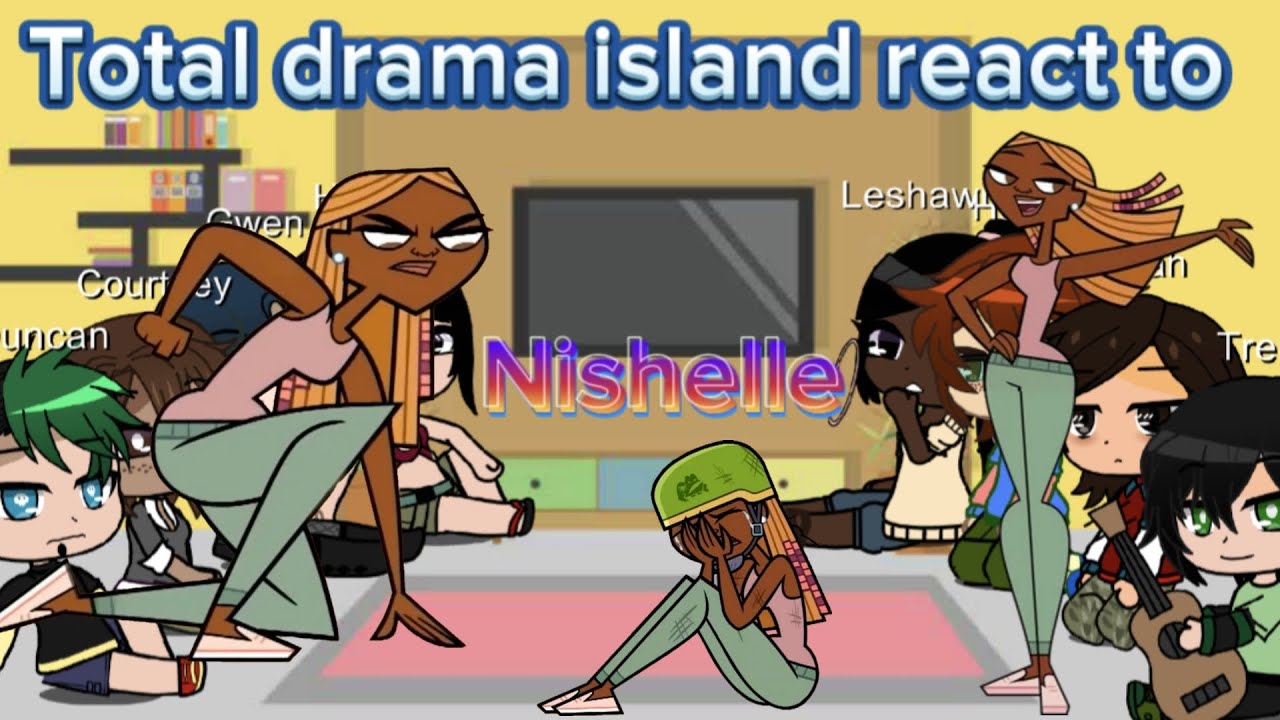 Total drama island reacts to The reboot (Nishelle; Part 3) - YouTube