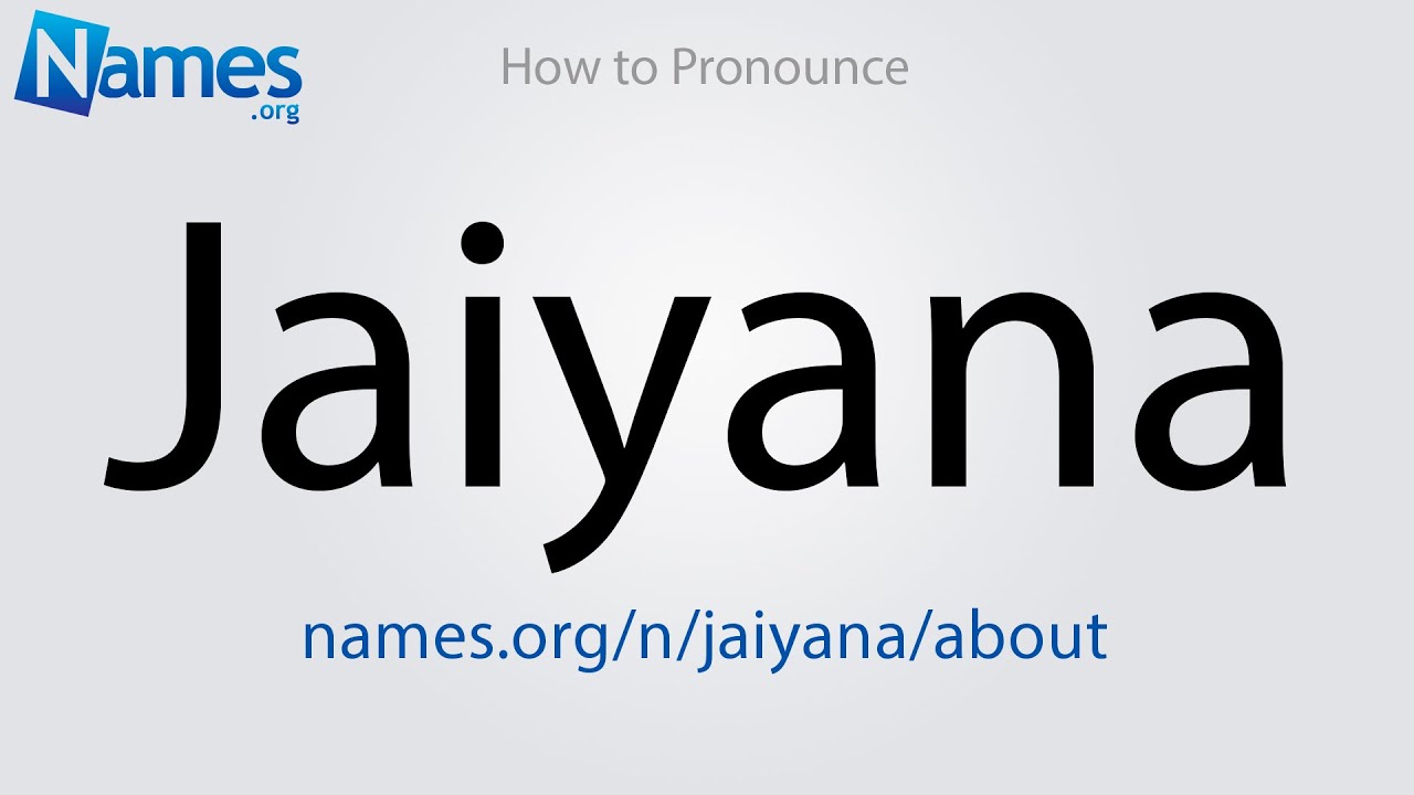 How to Pronounce Jaiyana - YouTube