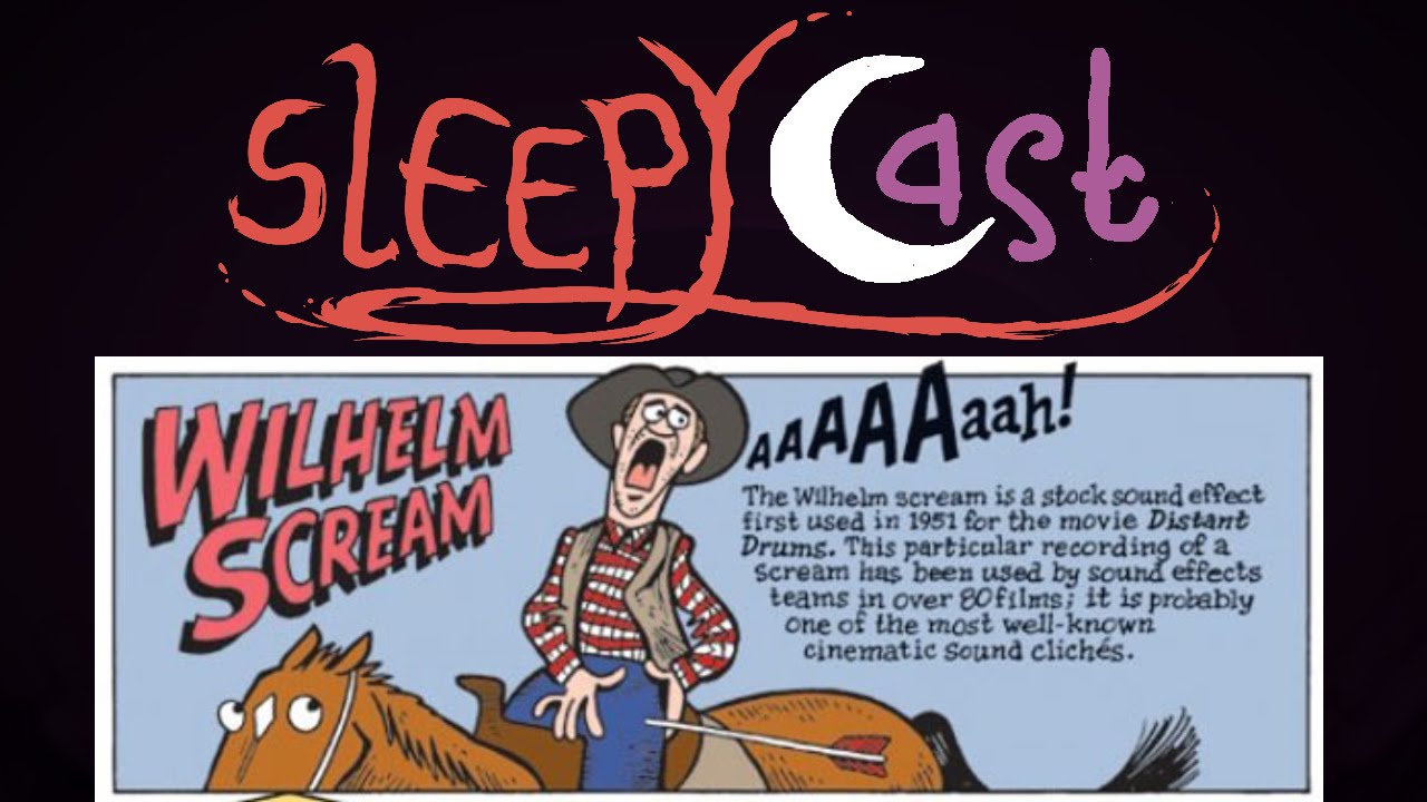 Best of SleepyCast - The Wilhelm Scream - YouTube