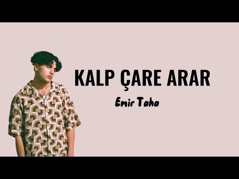 Emir Taha - Kalp Çare Arar (Lyrics)