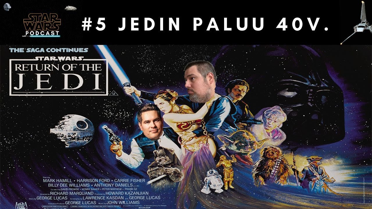 Star Wars Podcast #5 Jedin paluu 40 v. - YouTube
