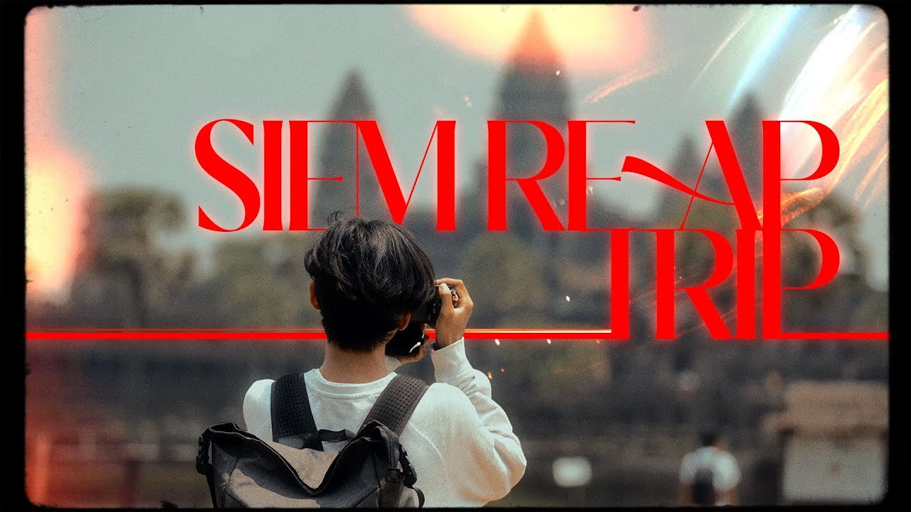 SIEM REAP | TRIP | MERA - YouTube
