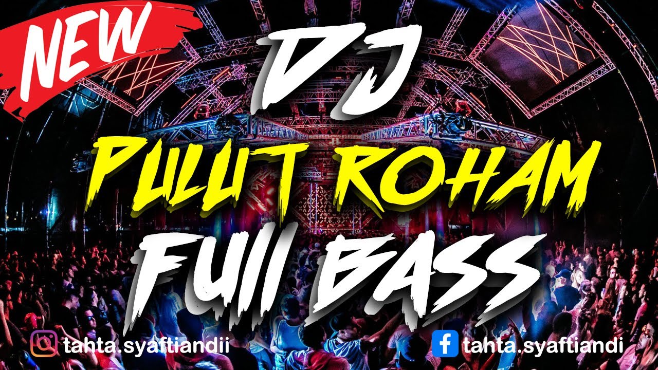 DJ PULUT ROHAM TERBARU 2024 BASS BETON - YouTube
