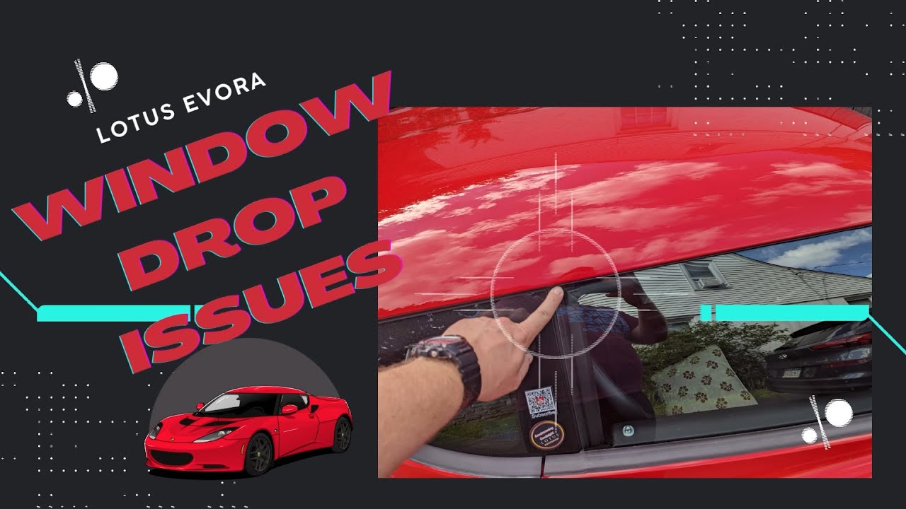 Lotus Evora Window Drop Issues - YouTube