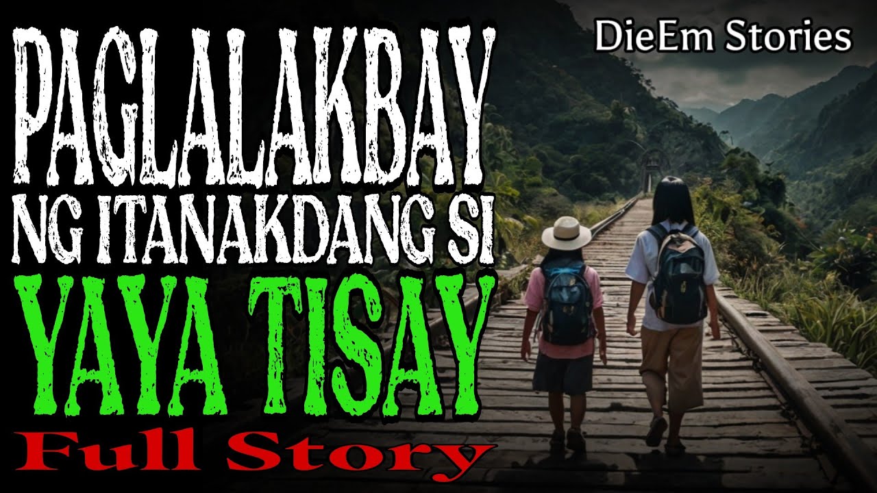 PAGLALAKBAY NG ITINAKDANG SI YAYA TISAY | Kwentong Aswang | Horror ...