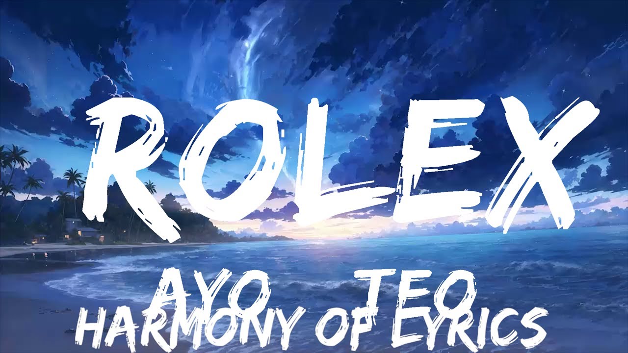 Ayo & Teo - Rolex (Lyrics) | 25mins - Feeling your music - YouTube