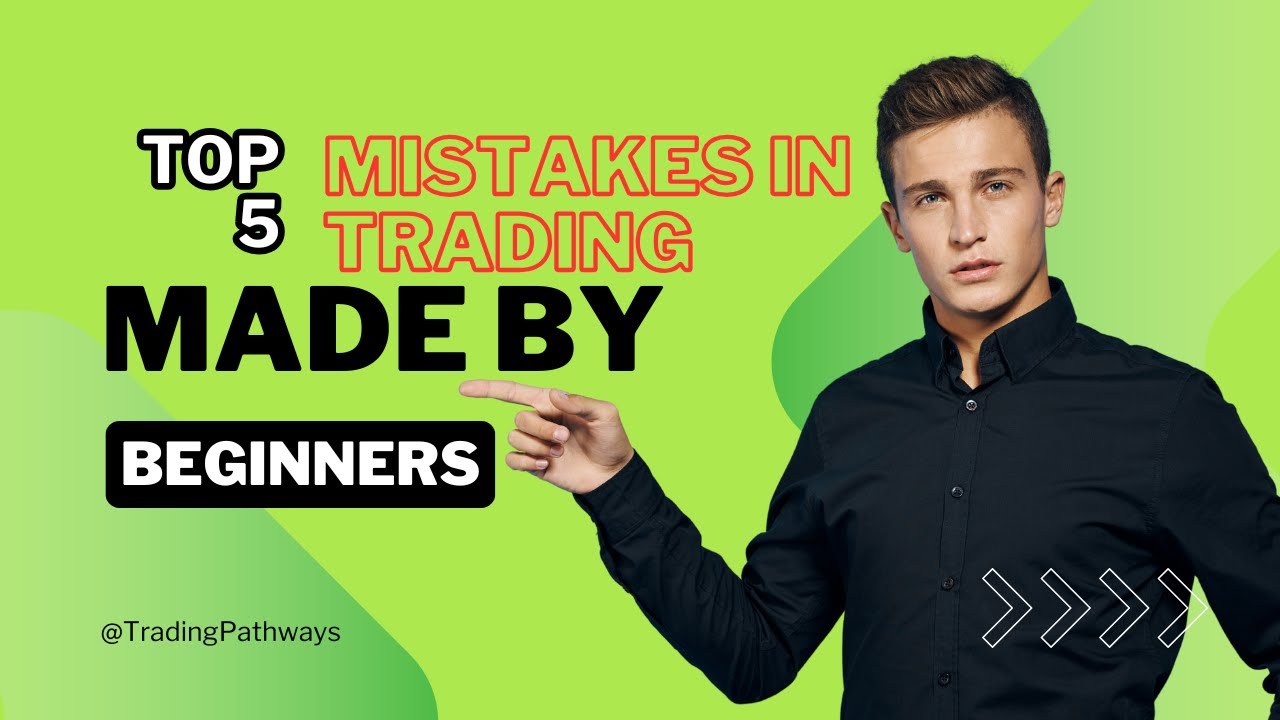 Top 5 Mistakes by Beginners In Trading - YouTube