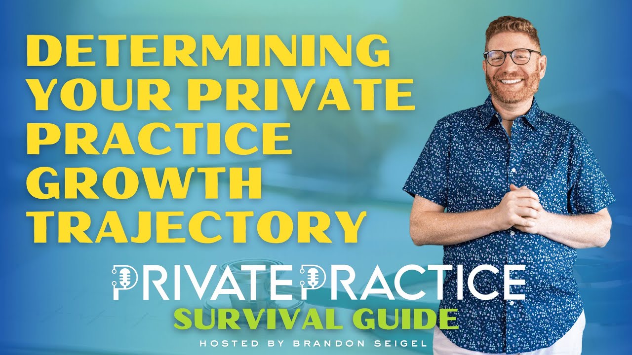 Determining Your Private Practice Growth Trajectory - YouTube