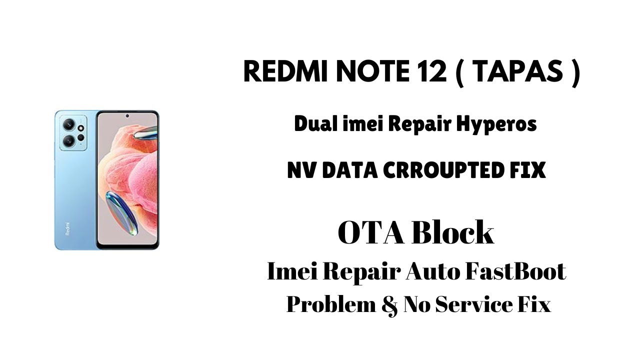 Redmi Note 12 Tapas Dual imei Repair Hyperos Bootloader lock nv data ...