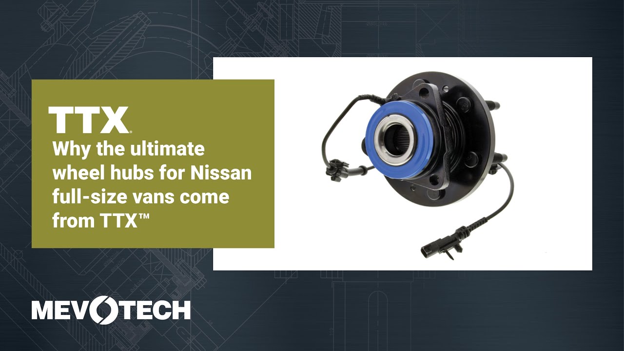 WHY THE ULTIMATE WHEEL HUBS FOR NISSAN FULL-SIZE VANS COME FROM TTX ...