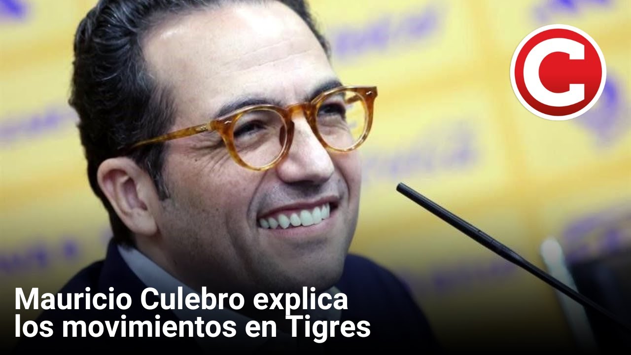 Mauricio Culebro explica los movimientos en Tigres - YouTube