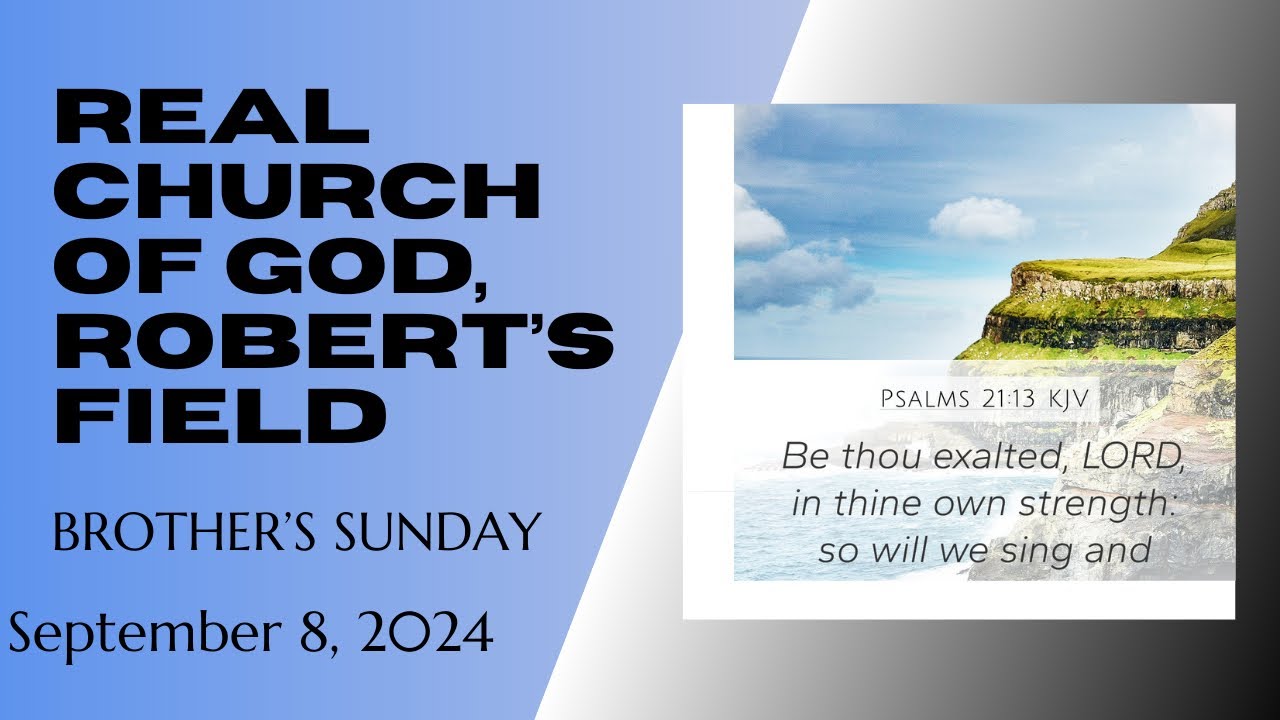 Real Church of God, Robert’s Field, Brother’s Sunday, 8/9/2024💒 - YouTube