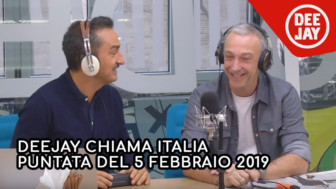 Deejay Chiama Italia - Puntata del 5 febbraio 2019 - YouTube
