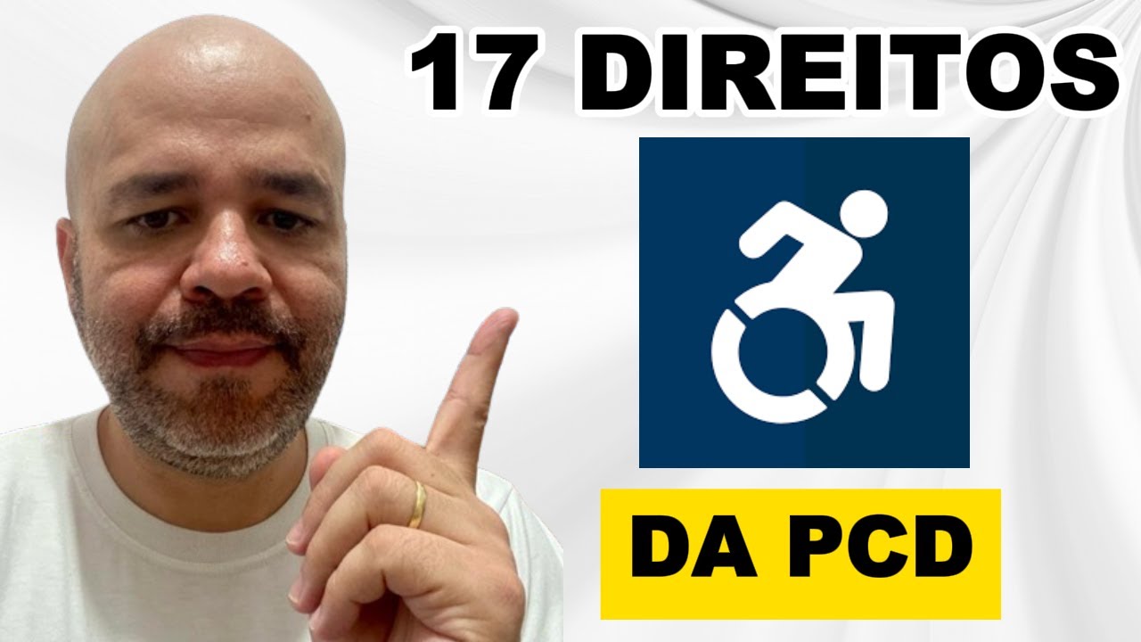 17 DIREITOS DA PESSOA COM DEFICIÊNCIA (PCD) QUE VOCÊ PRECISA CONHECER ...
