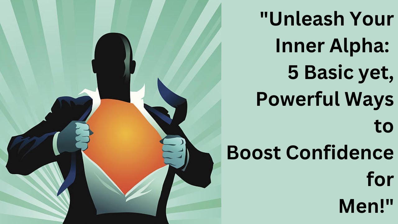 "Unlocking the Foundation: 5 Vital Techniques to Boost Your Inner Alpha ...