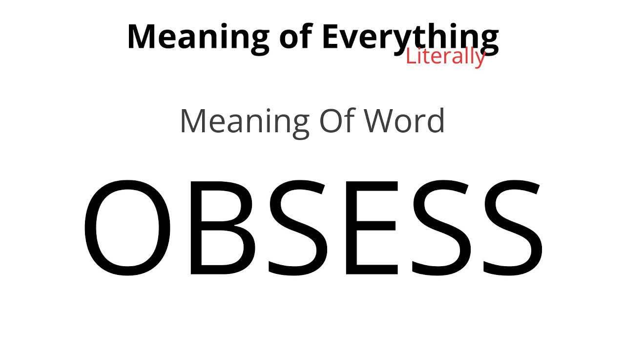 Meaning of Word - Obsess Meaning - YouTube