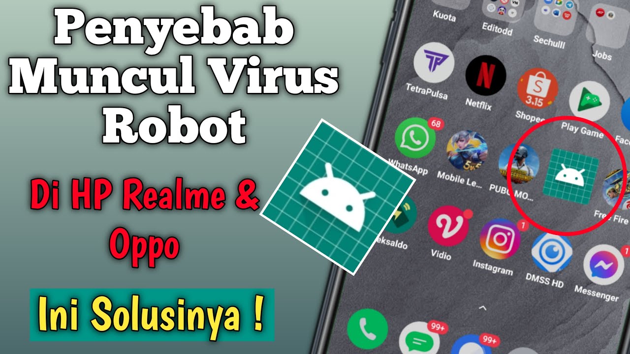 PENYEBAB MUNCUL BUG VIRUS ROBOT DI HP REALME & OPPO CARA HAPUS BUG ...