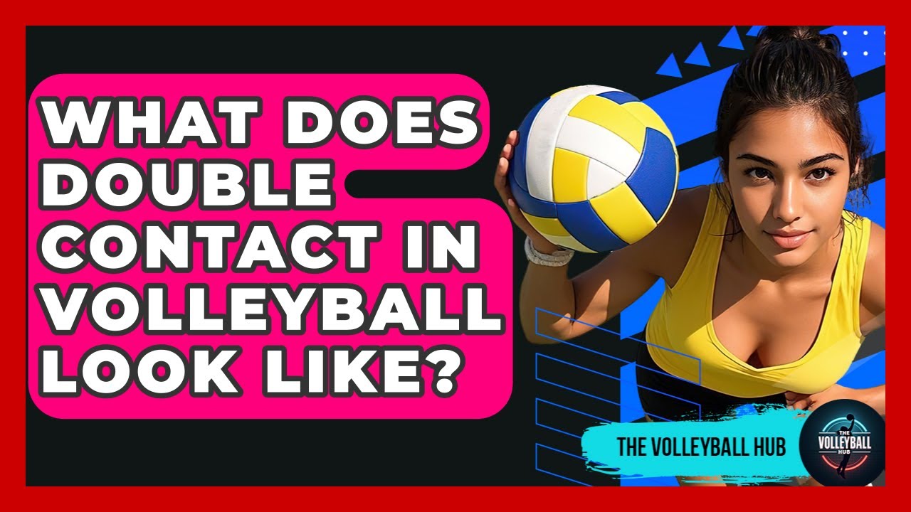 What Does Double Contact In Volleyball Look Like? - The Volleyball Hub ...