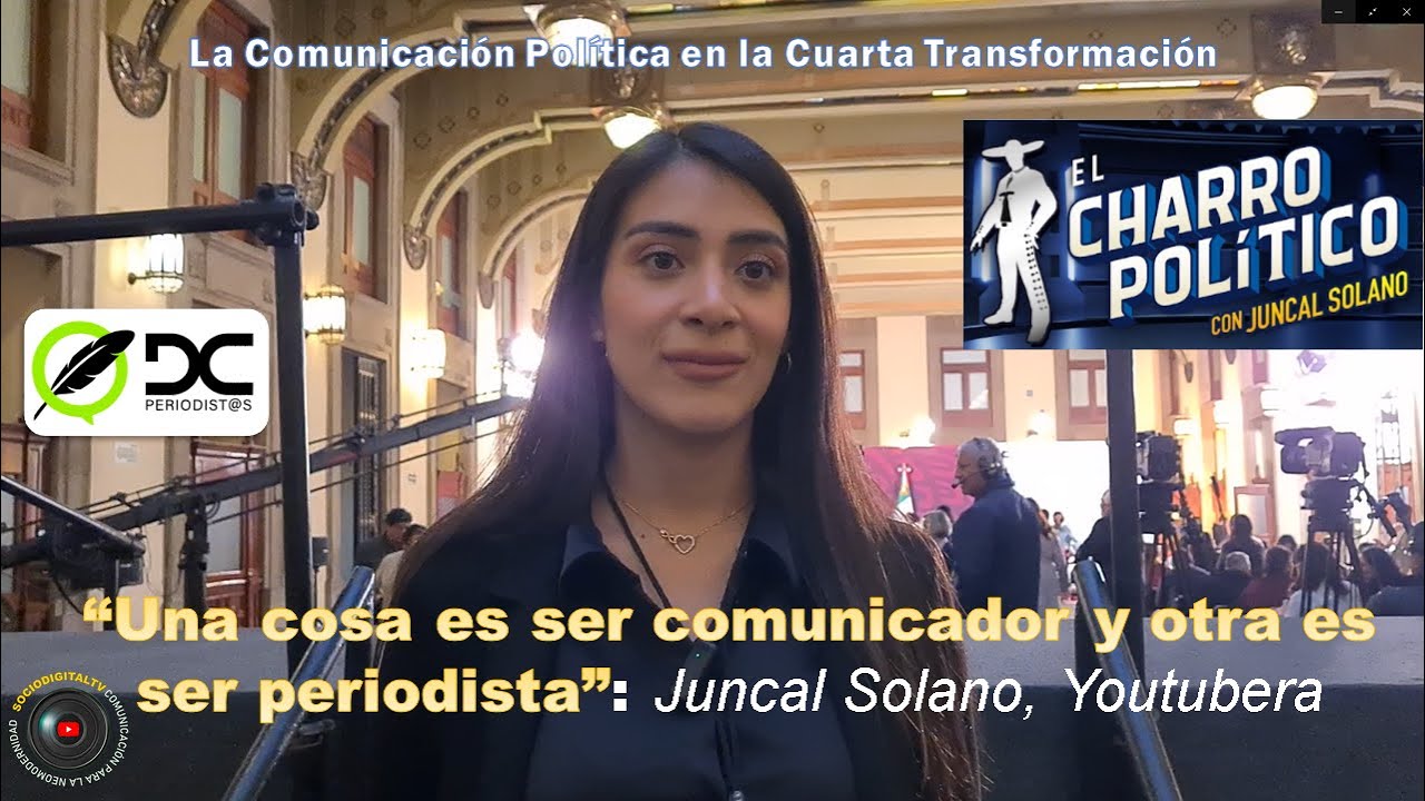 “Una cosa es ser comunicador y otra es ser periodista”, Juncal Solano, Youtubera - YouTube