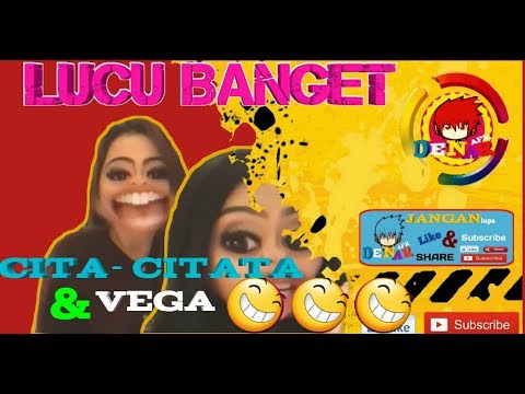 CITA-CITATA & VEGA BIKIN ULAH
